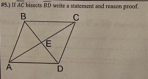 Solved If AC Bisects BD Write A Statement And Reason Chegg