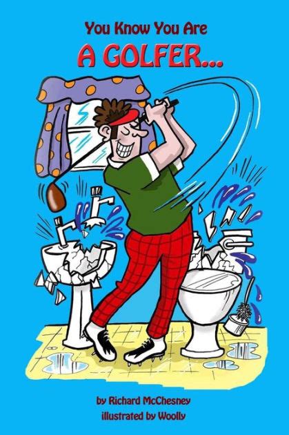 You Know You Are A Golfer By Paul Wooldridge Richard Mcchesney