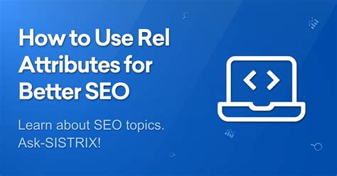 Rel Attributes How To Use Them For Better Seo Sistrix