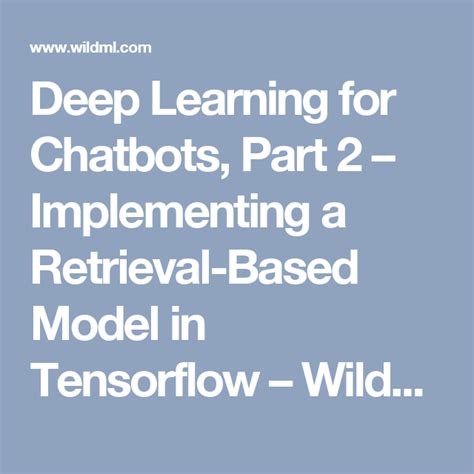 Deep Learning For Chatbots Part 2 Implementing A Retrieval Based Model In Tensorflow Wildml
