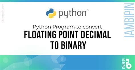 Python Program To Convert Floating Point Decimal To Binary