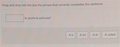 Solved Drag And Drop Into The Box The Phrase That Correctly Completes