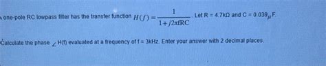 Solved One Pole Rc Lowpass Filter Has The Transfer Function