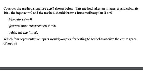 Solved Consider The Method Signature Exp Shown Below This Method Takes 1 Answer