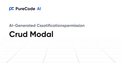 build great cssotificationspermission crud modal components faster