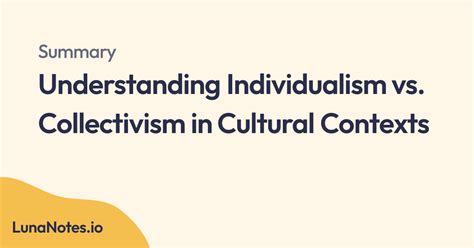 Understanding Individualism Vs Collectivism In Cultural Contexts Video Summary By Lunanotes