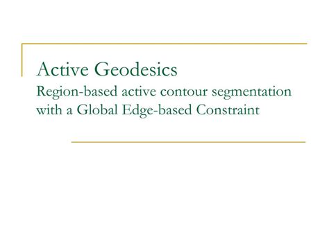 Ppt Incorporating Global Information Into Active Contour Models Powerpoint Presentation Id