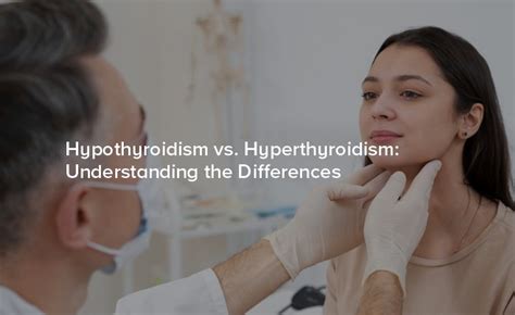 Hypothyroidism Vs Hyperthyroidism Understanding The Differences
