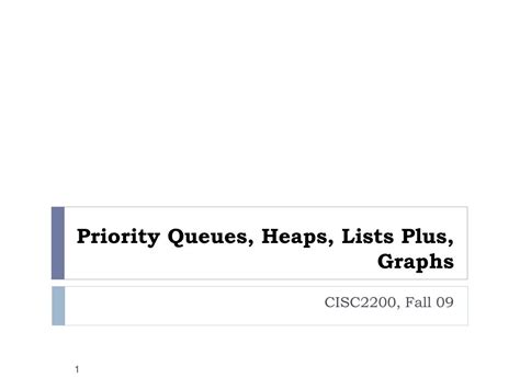 Ppt Priority Queues Heaps Lists Plus Graphs Powerpoint