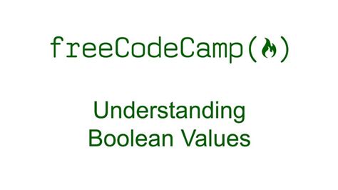 Understanding Boolean Values Free Code Camp
