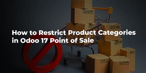 How To Restrict Product Categories In Odoo 17 Point Of Sale
