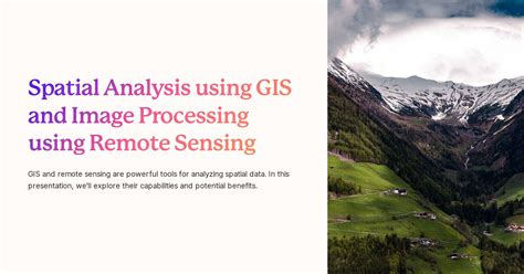 Spatial Analysis Using GIS And Image Processing Using Remote Sensing