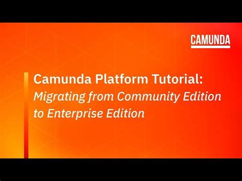 free video how to migrate a camunda platform 7 community edition
