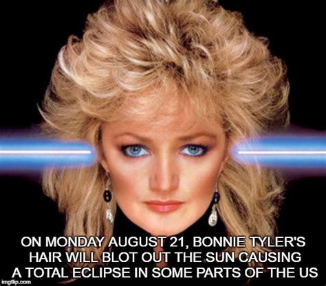 Bonnie Tylers Total Eclipse Of The Sun Imgflip
