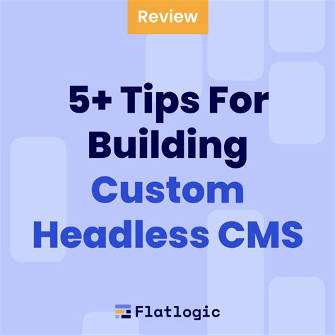5 Tips For Building Custom Headless Cms Flatlogic Blog