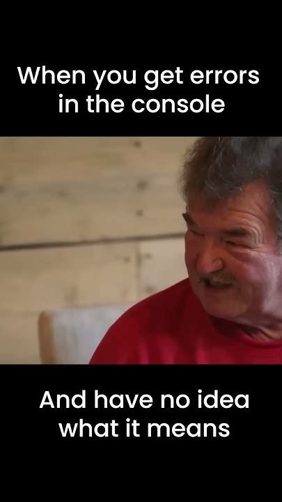 When You Get Errors In Your Console Youtube
