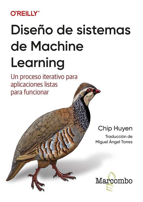 Libro Diseño De Sistemas De Machine Learning Un Proceso Iterativo