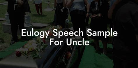 Eulogy Speech Sample For Uncle Eulogy Assistant