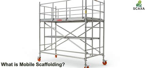 Mobile Scaffolding Advantages Disadvantages And Uses Scaxa