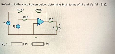 Referring To The Circuit Given Below Determine Vo In Terms Of V1 And