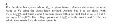 Solved For The Three Bus System Whose Ybus Is Given Below