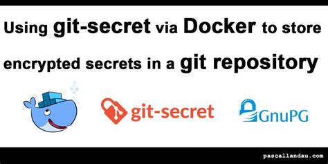 use git secret to encrypt secrets in the repository [tutorial part 6