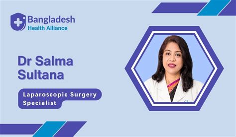 Prof Dr Salma Sultana Laparoscopic Surgery Specialist Bha