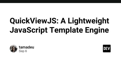 Quickviewjs A Lightweight Javascript Template Engine Rdevto