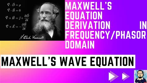 Maxwells Equation Derivation Wave Equation In Frequency Phasor Domain Electromagnetic Youtube