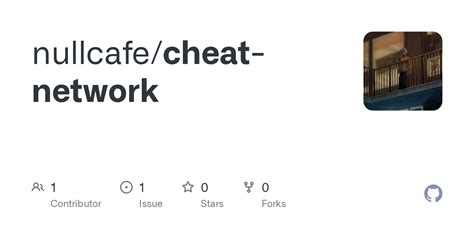 GitHub Nullcafe Cheat Network