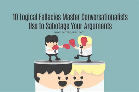 10 Logical Fallacies Master Conversationalists Use To Sabotage Your Arguments Learning Mind