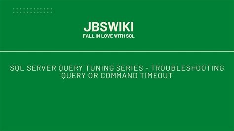 Sql Server Query Tuning Series Troubleshooting Query Or Command
