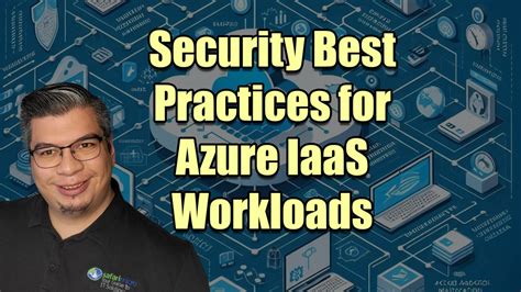 Security Best Practices For Azure Iaas Workloads
