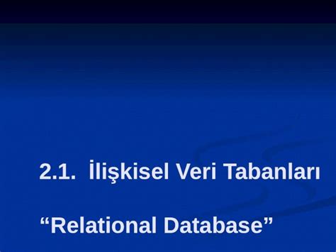 pptx 2 1 İlişkisel veri tabanları “relational database” dokumen tips
