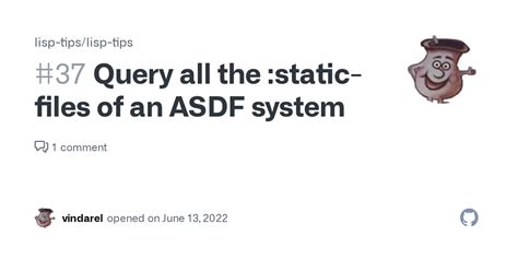 query all the static files of an asdf system · issue 37 · lisp tips lisp tips · github