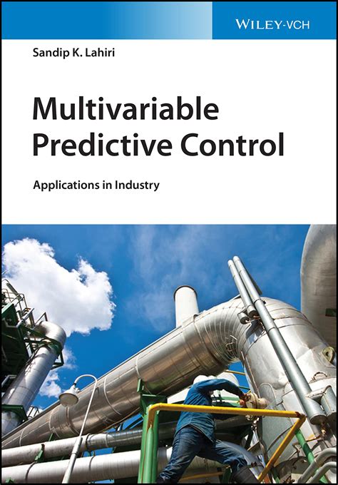 Multivariable Predictive Control Applications In Industry Lahiri Sandip K 9781119243601
