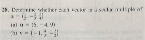 Solved Determine Whether Each Vector Is A Scalar Chegg