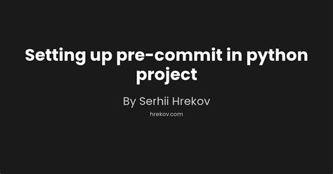 Setting Up Pre Commit In Python Project Backend Apis Web Apps Bots