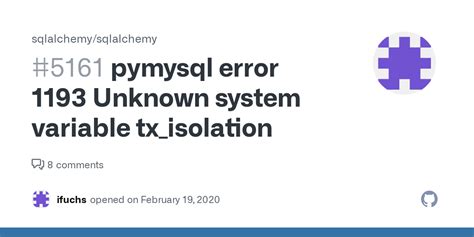 Pymysql Error 1193 Unknown System Variable Txisolation · Issue 5161 · Sqlalchemysqlalchemy
