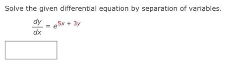 Solved Solve The Given Differential Equation By Separation