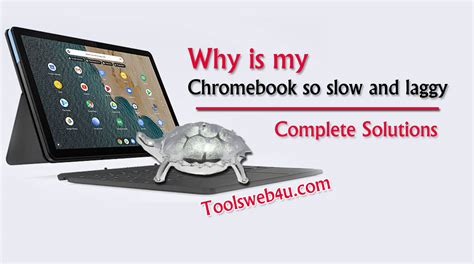 Why Is My Chromebook So Slow And Laggy Best Solutions Toolsweb4u