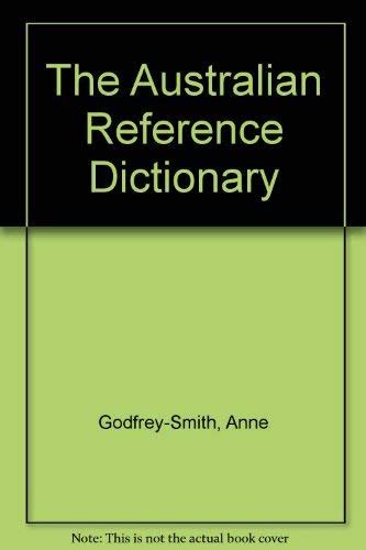 The Australian Reference Dictionary Godfrey Smith Anne