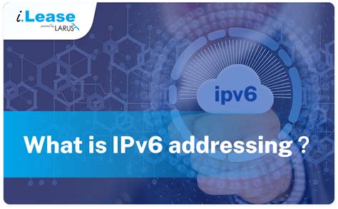 Understanding IPv6 Addressing Key Concepts I Lease