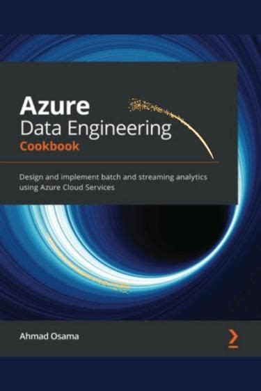 Azure Data Engineering Cookbook Ebook By Ahmad Osama Rakuten Kobo Cloud Services Cookbook