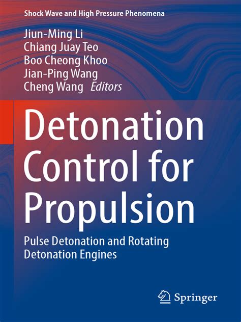 Detonation Control For Propulsion Jiun Ming Li Chiang Juay Teo Boo Cheong Khoo Jian Ping Wang