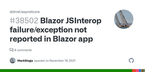 Blazor Jsinterop Failure Exception Not Reported In Blazor App Issue Dotnet Aspnetcore