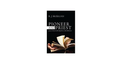 博客來 Pioneer And Priest Jesus Christ In The Epistle To The Hebrews