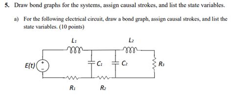 Solved 5 Draw Bond Graphs For The Systems Assign Causal