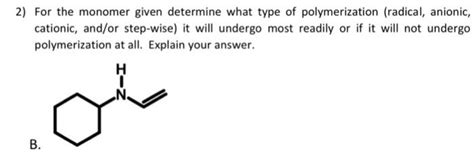 Solved 2 For The Monomer Given Determine What Type Of