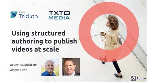 Using Structured Authoring To Publish Videos At Scale Cidm
